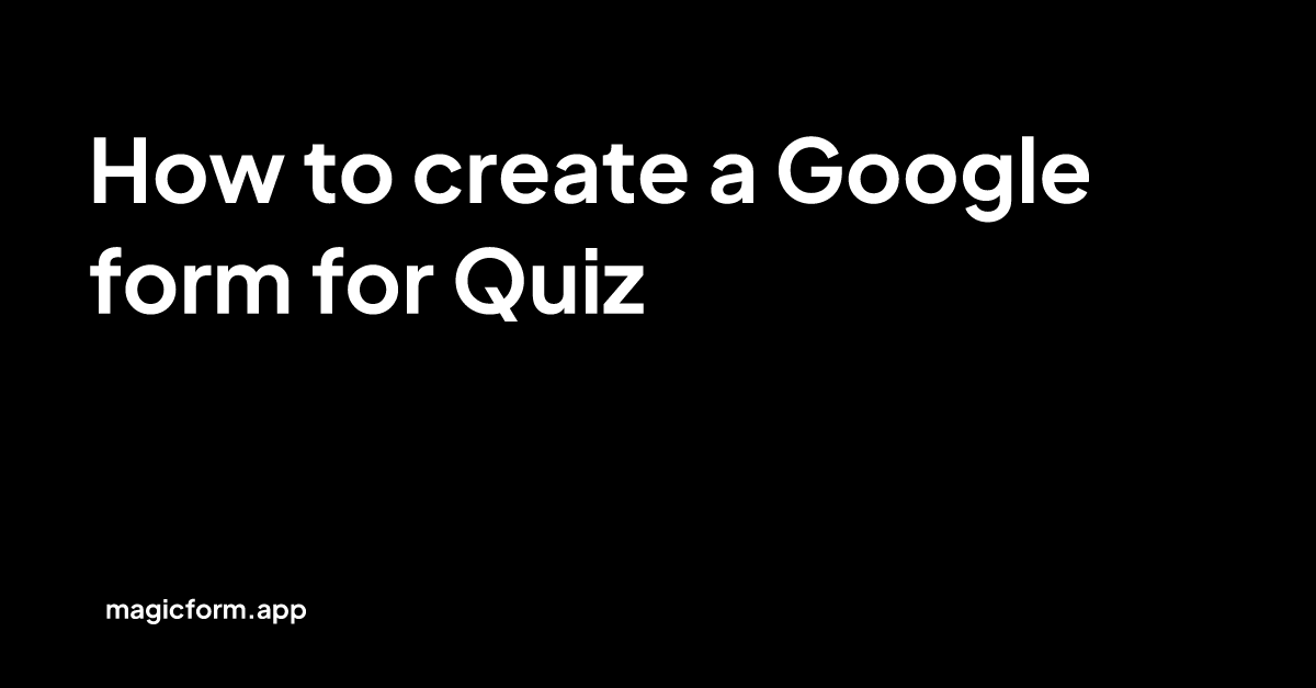 How to create a Google form for Quiz