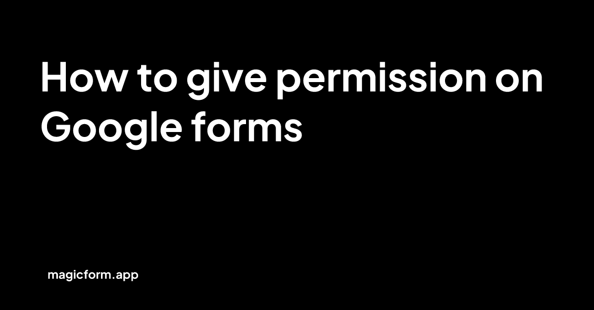 How to give permission on Google forms