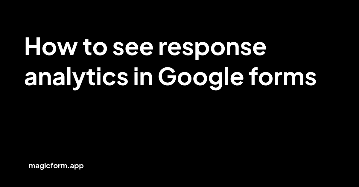How to see response analytics in Google forms